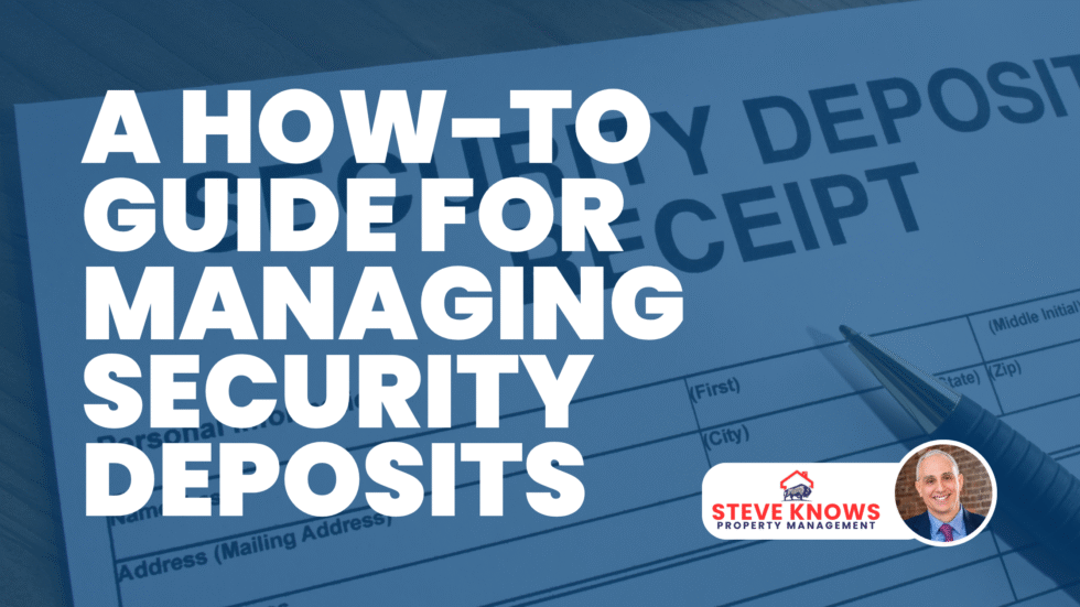 A How-To Guide For Managing Security Deposits | Steve Knows Property ...